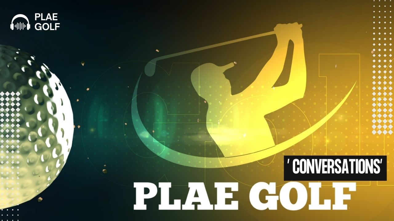 PLAE GOLF PODCAST – Plae Golf